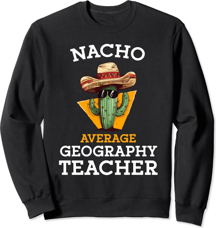 Nacho Average Teacher School Cinco De Mayo Co. Nacho Average Geography ...