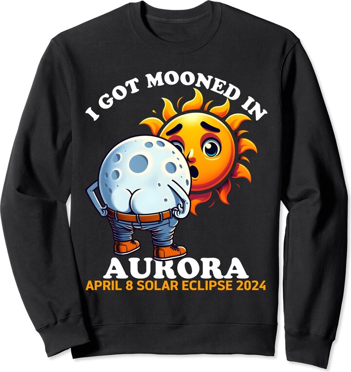 Total Solar Eclipse Merch Tees And Stuff Funny Solar Eclipse Aurora 2024 Mooned Humor Sweatshirt ...