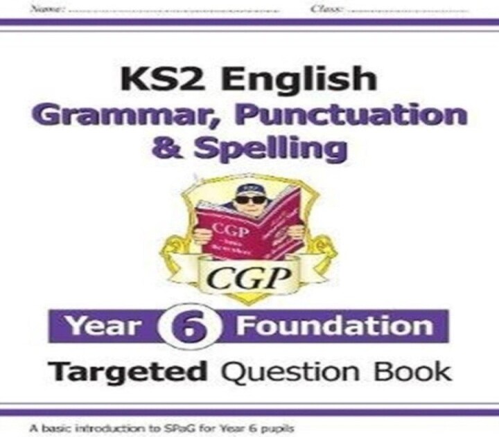 CGP Books KS2 English Year 6 Foundation Grammar, Punctuation & Spelling ...