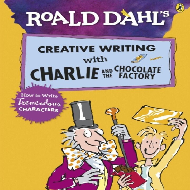 Roald Dahl's Creative Writing with Charlie and the Chocolate Factory ...