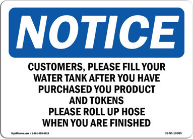 SignMission Customers Please Fill Your Water Tank After Sign ...