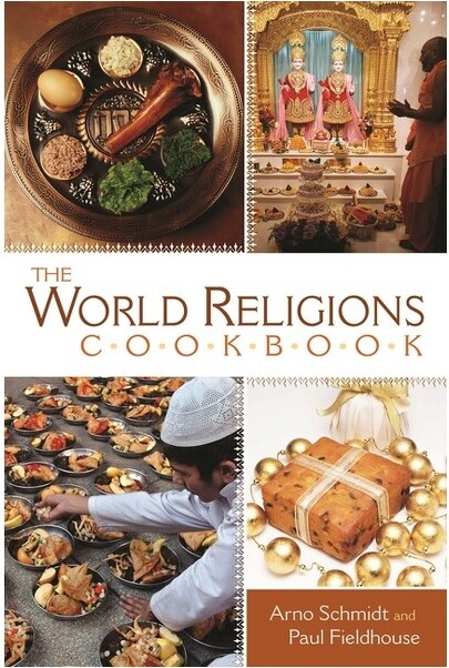 The World Religions Cookbook - by Arno Schmidt & Paul Fieldhouse ...