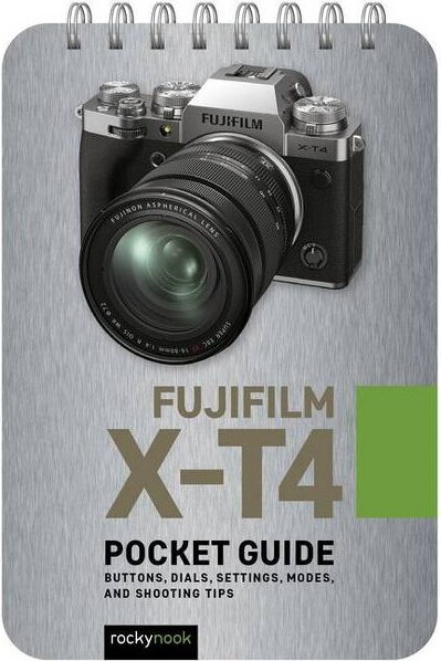 Fujifilm X-T4: Pocket Guide - (Pocket Guide Series for Photographers ...
