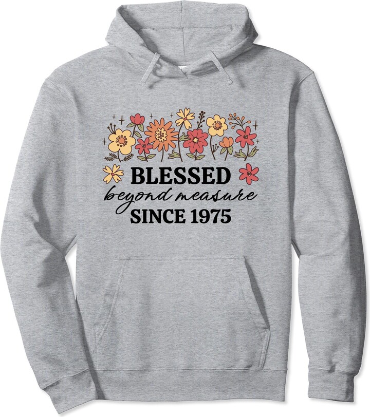 OMG Its My Birthday Happy Birthday Shirts Blessed Beyond Measure Since 1975 Flower Women 49th ...