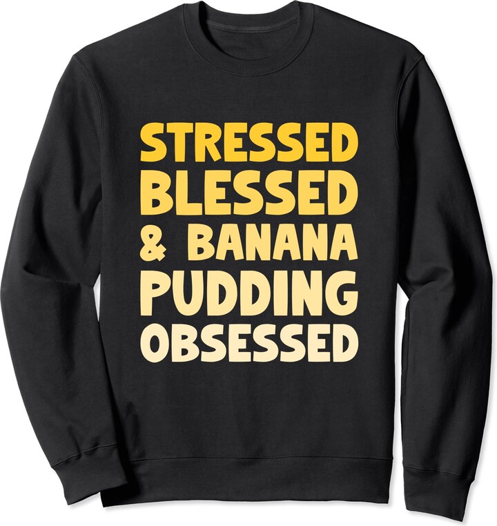 Funny Banana Pudding Pastry Maker Design Stressed Blessed Banana ...
