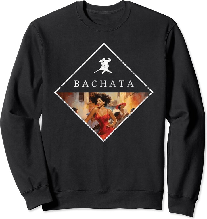 Cubano Salsa Style meets Bachata Rueda Style Bachata Sweatshirt - ShopStyle