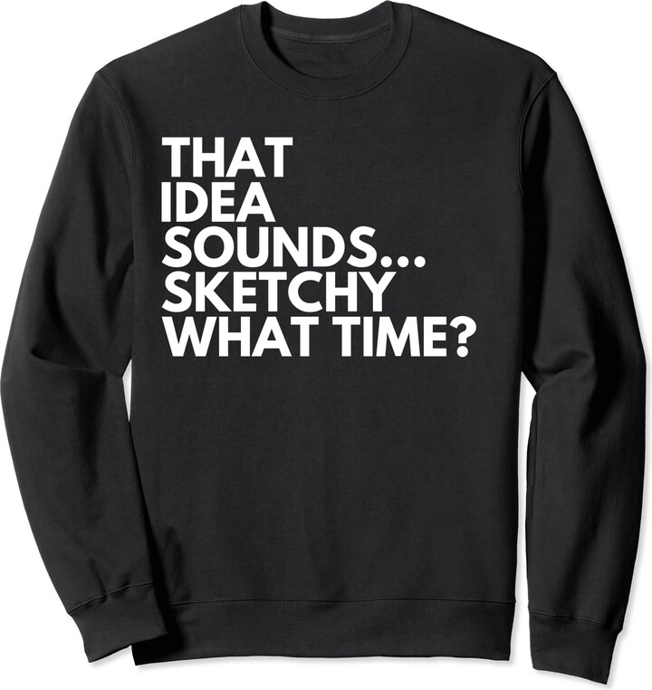 Sarcasm Quotes Novelty Designs & Meme Gag Apparel That Idea Sounds ...