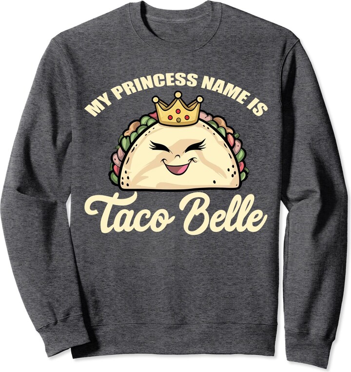 My Princess Name Is Taco Belle Cinco De Mayo Store Cool My Princess ...