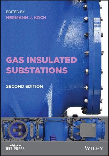 Wiley-IEEE Press Gas Insulated Substations - (IEEE Press) 2nd Edition by Hermann J Koch ...