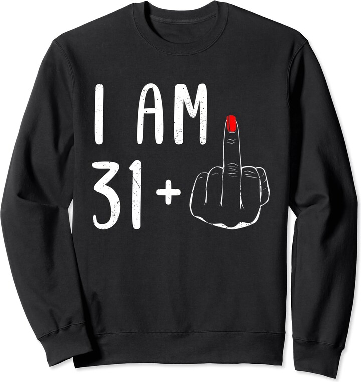 Middle Finger Funny Birthday For Women I Am 31 Plus 1 Middle Finger For ...