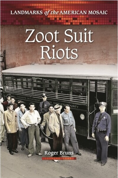 Zoot Suit Riots - (Landmarks of the American Mosaic) by Roger Bruns ...