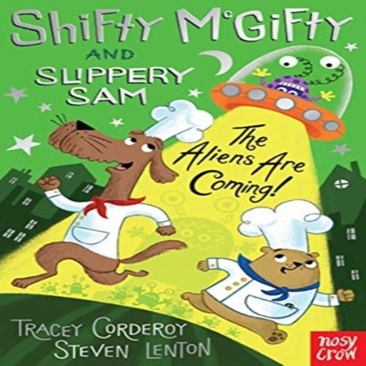Tracey Corderoy Shifty McGifty and Slippery Sam: The Aliens Are Coming ...