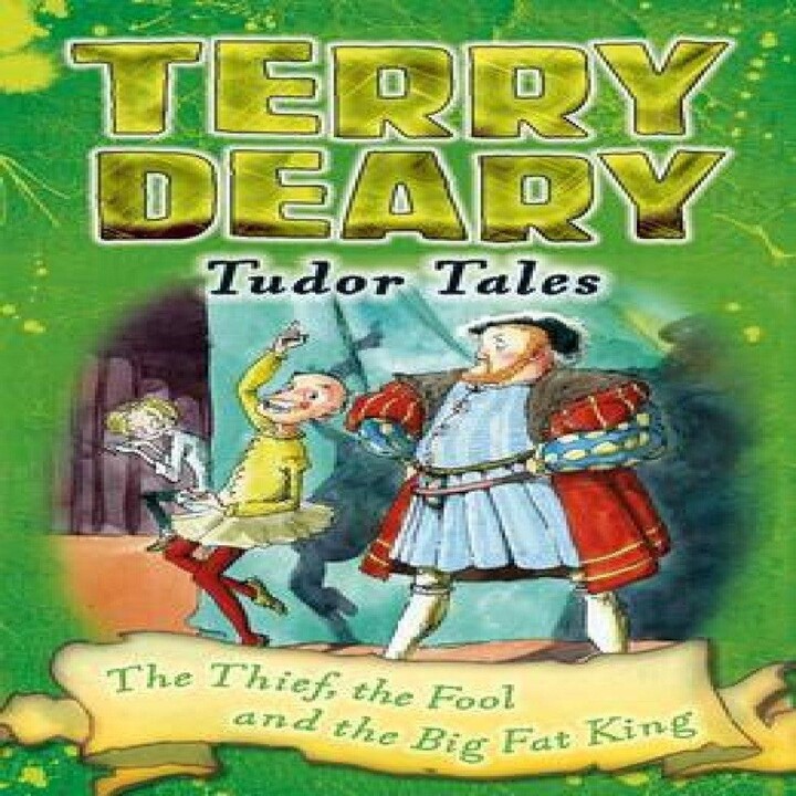 Terry Deary Tudor Tales: The Thief, the Fool and the Big Fat King Book - ShopStyle