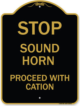Signmission Designer Series Sign - Stop Sound Horn Before Proceeding ...
