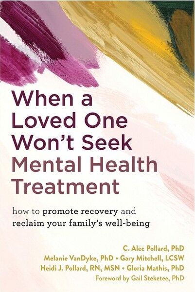 New Harbinger Publications When a Loved One Won't Seek Mental Health ...
