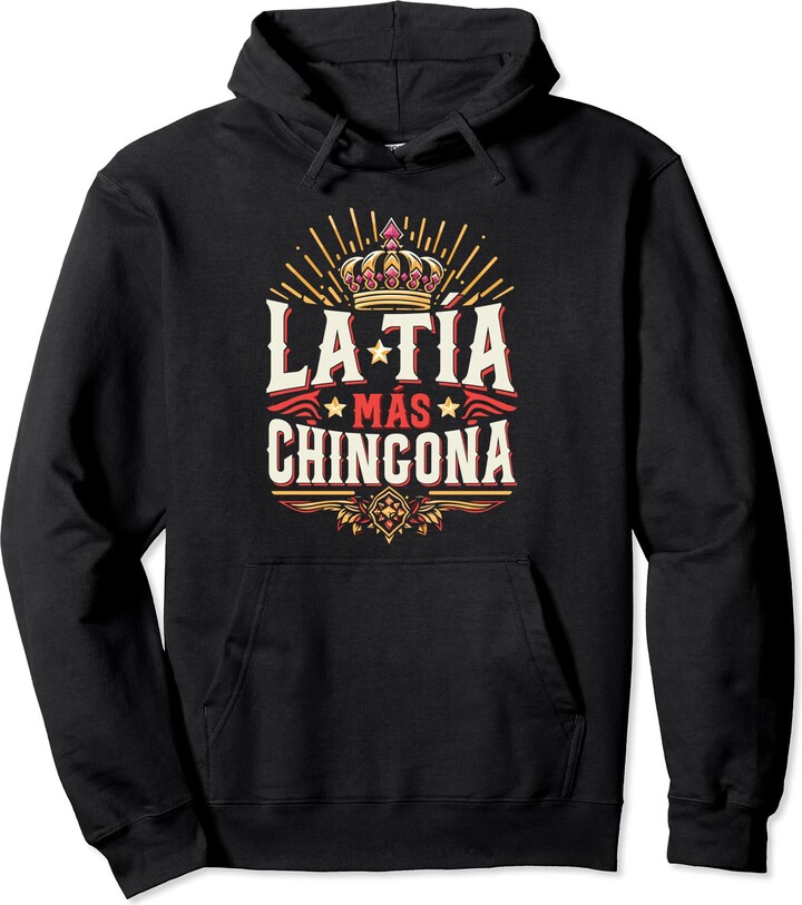 La Tía Más Chingona Tía Mexican Auntie Tia Spanish Aunt Funny Pullover Hoodie - ShopStyle T-shirts