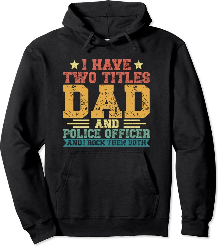 I Have Two Titles Dad & Police Officer Fathers Day Vintage Fathers Day ...