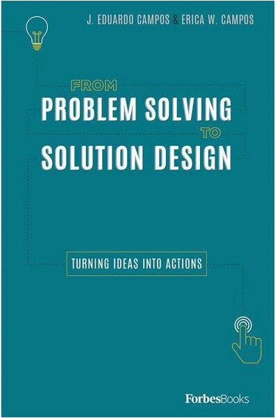 Forbesbooks From Problem Solving to Solution Design - by J Eduardo ...