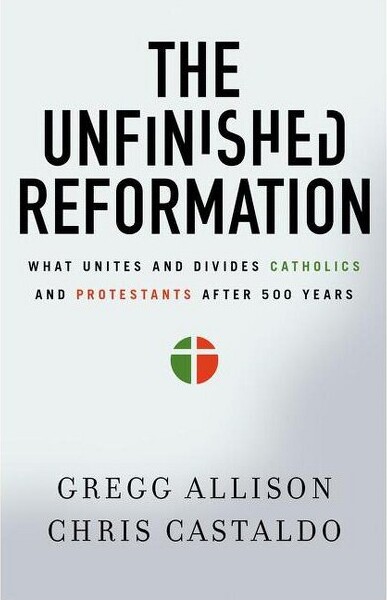 Zondervan The Unfinished Reformation - by Gregg Allison & Christopher A ...