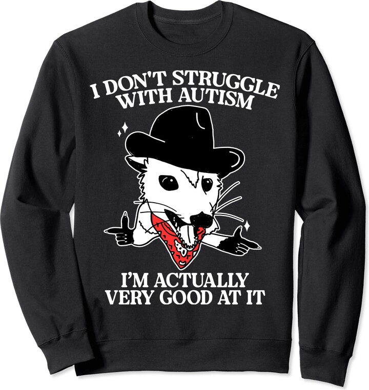 Don't Struggle With Autism Cowboy Possum I Don't Struggle With Autism I ...