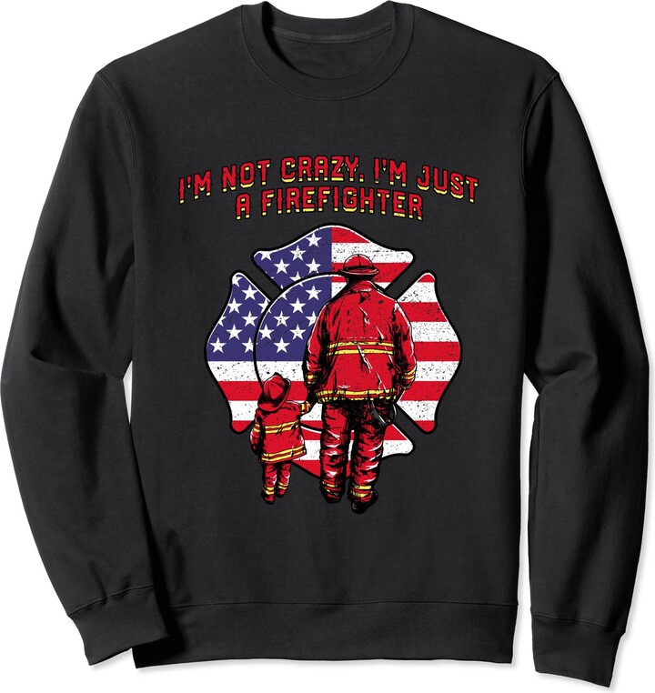 Witty Volunteer Fireman Sarcastic Fire Department Not Crazy Just ...