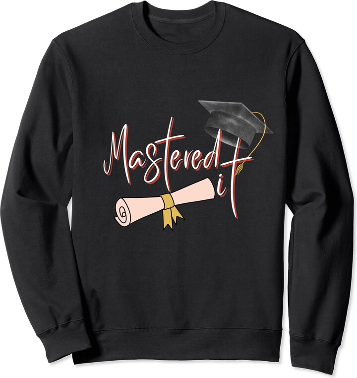 Master degree Woman Graduate MBA Graduation 2024 Mastered it Sweatshirt ...