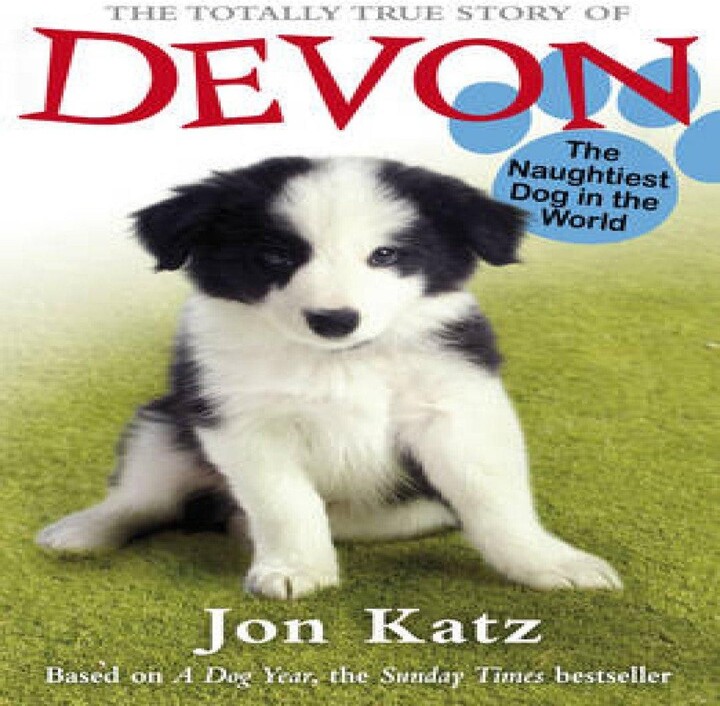 Jon Katz The Totally True Story of Devon The Naughtiest Dog in the ...