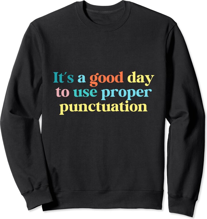 English Teacher Back To School idea It's A Good Day To Use Proper Punctuation English Teacher ...