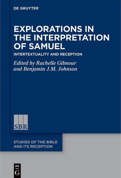 de Gruyter Explorations in the Interpretation of Samuel - (Studies of the Bible and Its ...