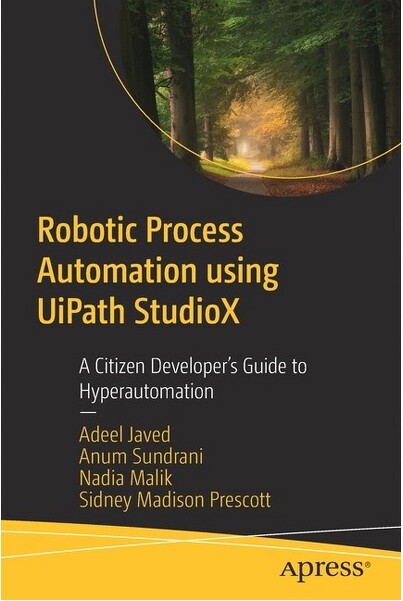 Apress Robotic Process Automation Using Uipath Studiox - by Adeel Javed & Anum Sundrani & Nadia ...