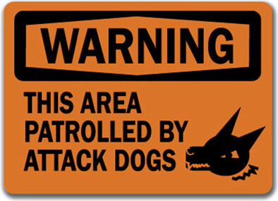 SignMission Warning - This Area Patrolled by Attack Dogs Sign ...