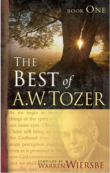 Wingspread Publisher The Best of A. W. Tozer Book One - by A W Tozer ...