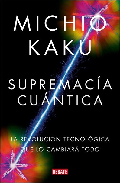 Debate Supremacía Cuántica: La Revolución Tecnológica Que Lo Cambiará ...
