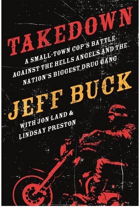 Mohawk Takedown: A Small-Town Cop's Battle Against the Hells Angels and ...