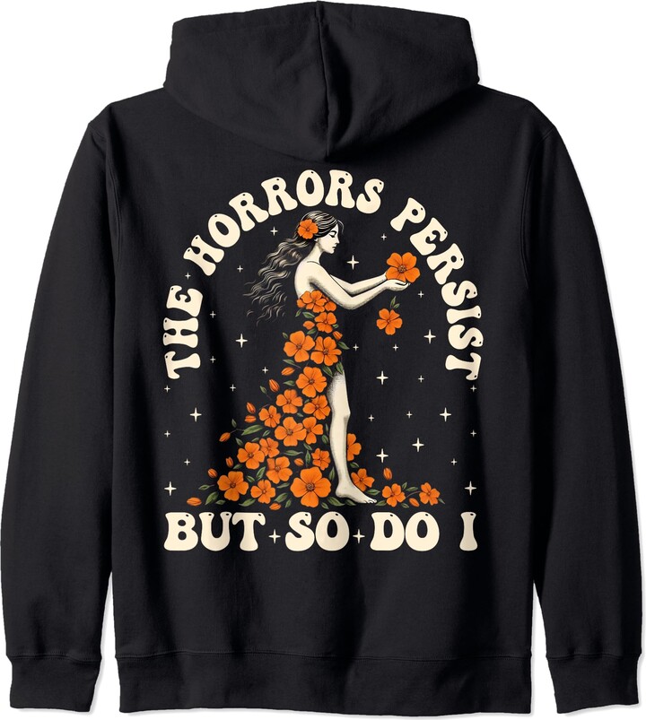 The Horrors Persist But So Do I Humor Saying Boho Floral Zip Hoodie ...
