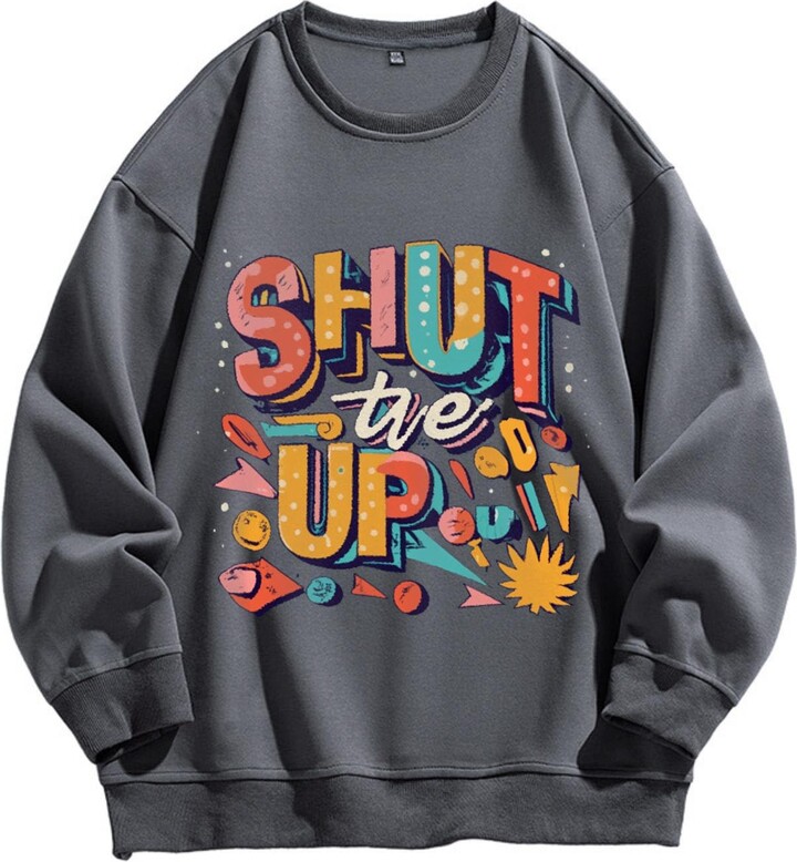 DEVE CEVADA Unwind in Style with the Shut Up Text Graphic Sweater ...