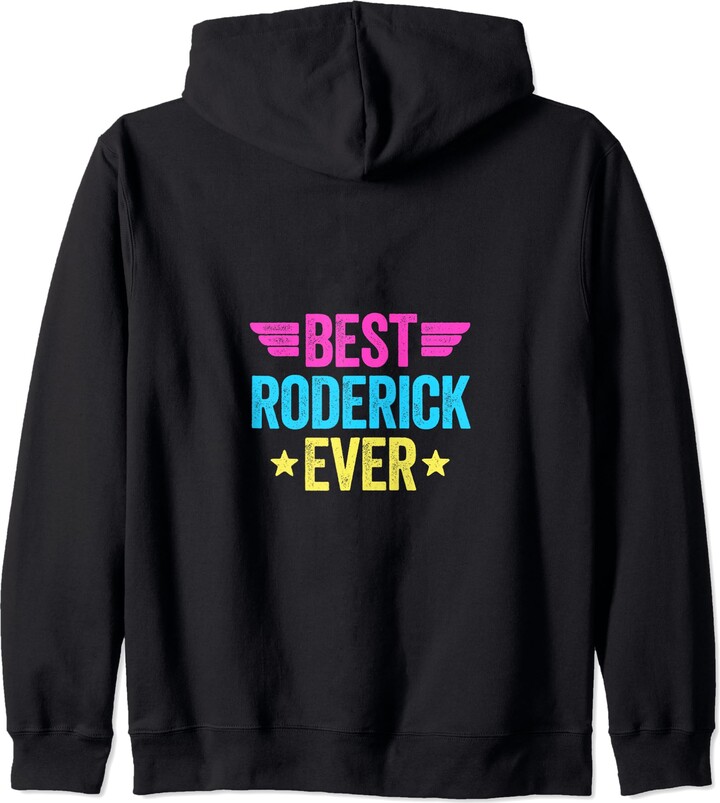 Best Name Ever Best Roderick Ever Zip Hoodie - ShopStyle