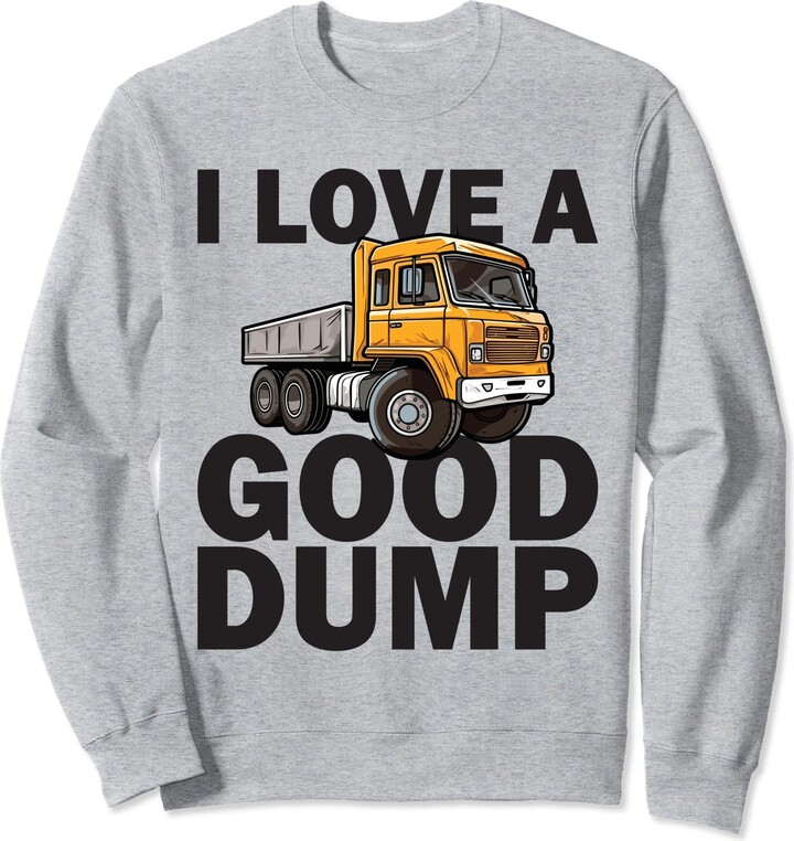 I Love Dump Funny Construction Dump Truck Driver I Love a Good Dump ...