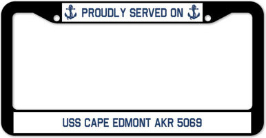 SignMission Proudly Served on USS CAPE EDMonT AKR 5069 Plate Frame ...