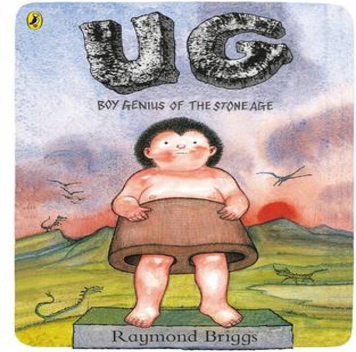 Raymond Briggs UG: Boy Genius of the Stone Age and His Search for Soft ...