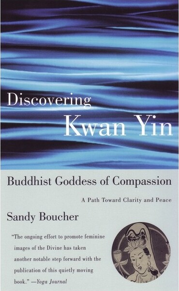 Beacon Press Discovering Kwan Yin, Buddhist Goddess of Compassion - by ...