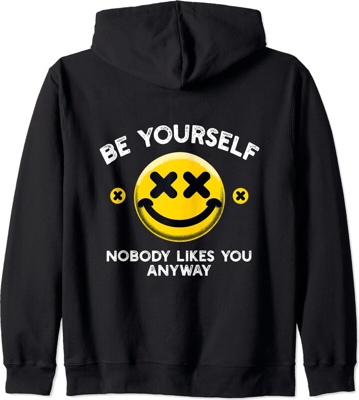CharlIan Minds - Funny Sarcastic Meme Be Yourself Nobody Likes You ...