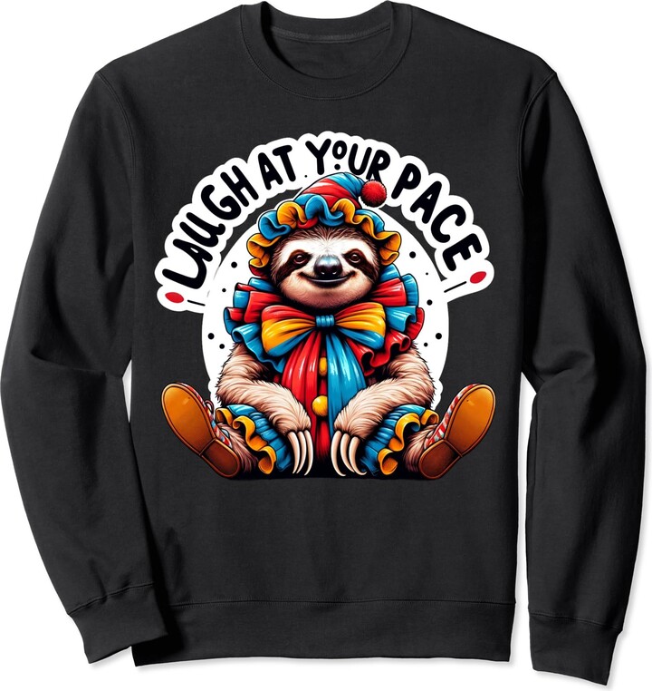 Laugh At Your Own Pace Funny Sloth Chill Clown Sloth A Sloth's Guide to ...