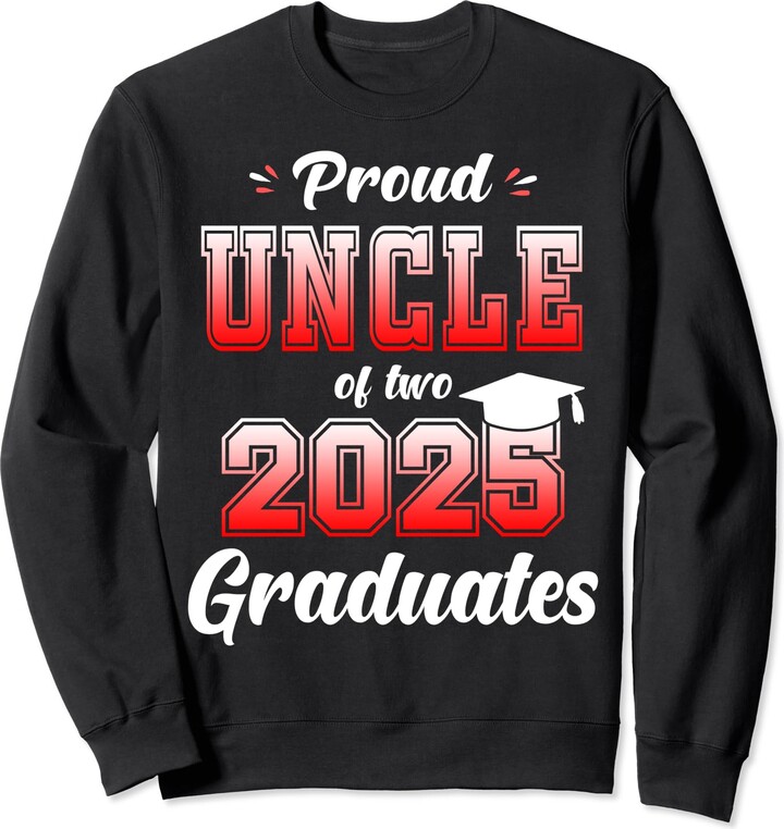 Proud Uncle of Two 2025 Graduates Twins Senior Class of 2025 Sweatshirt ...