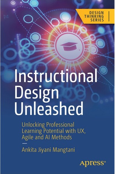 Apress Instructional Design Unleashed - (Design Thinking) by Ankita Jiyani Mangtani (Paperback ...